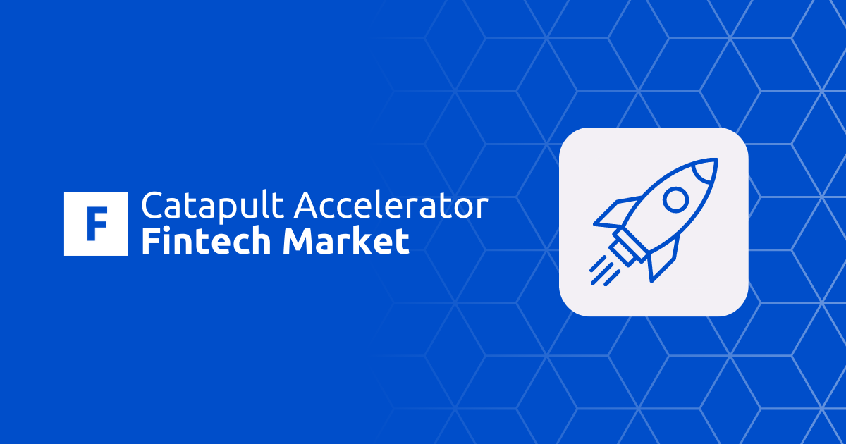 Catapult, our accelerator program for financial companies | Fintech Market